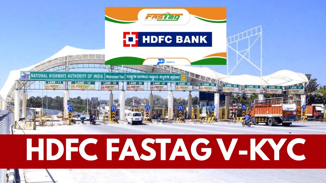 HDFC Fastag V-KYC 2025, Know How To Complete