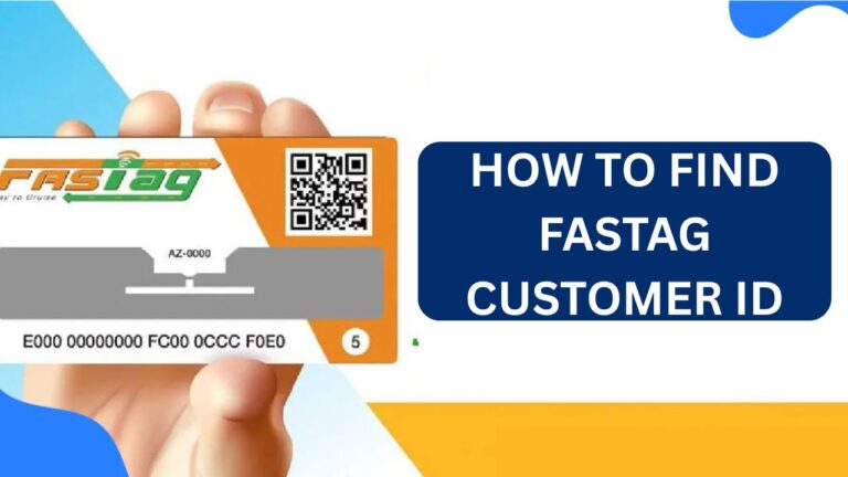 How To Find Fastag Customer ID, Check Steps To Locate