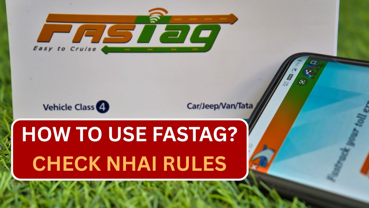 How To Use Fastag, Check Rules & Where To Put It?