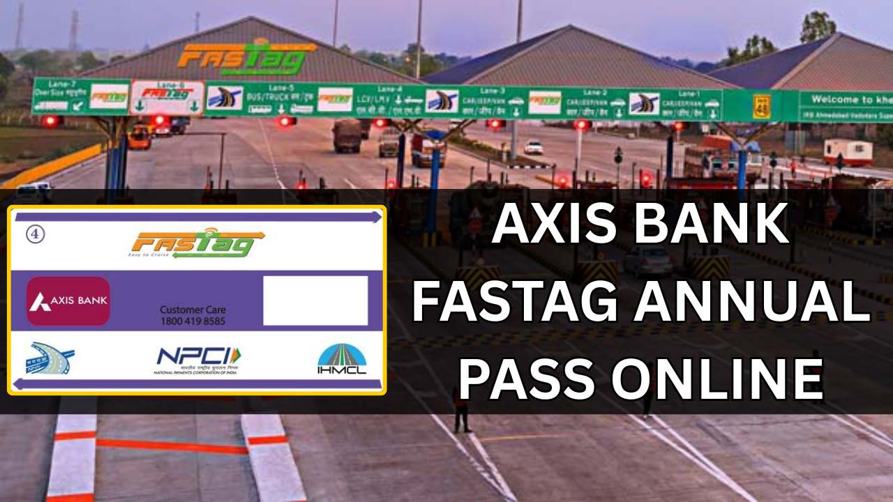 ⁠AXIS Bank FASTAG Annual Pass Online: How To Activate?