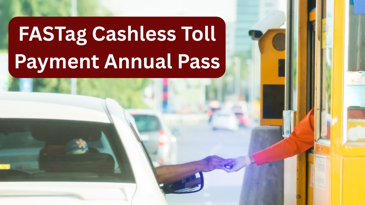 FASTag Cashless Toll Payment Annual Pass